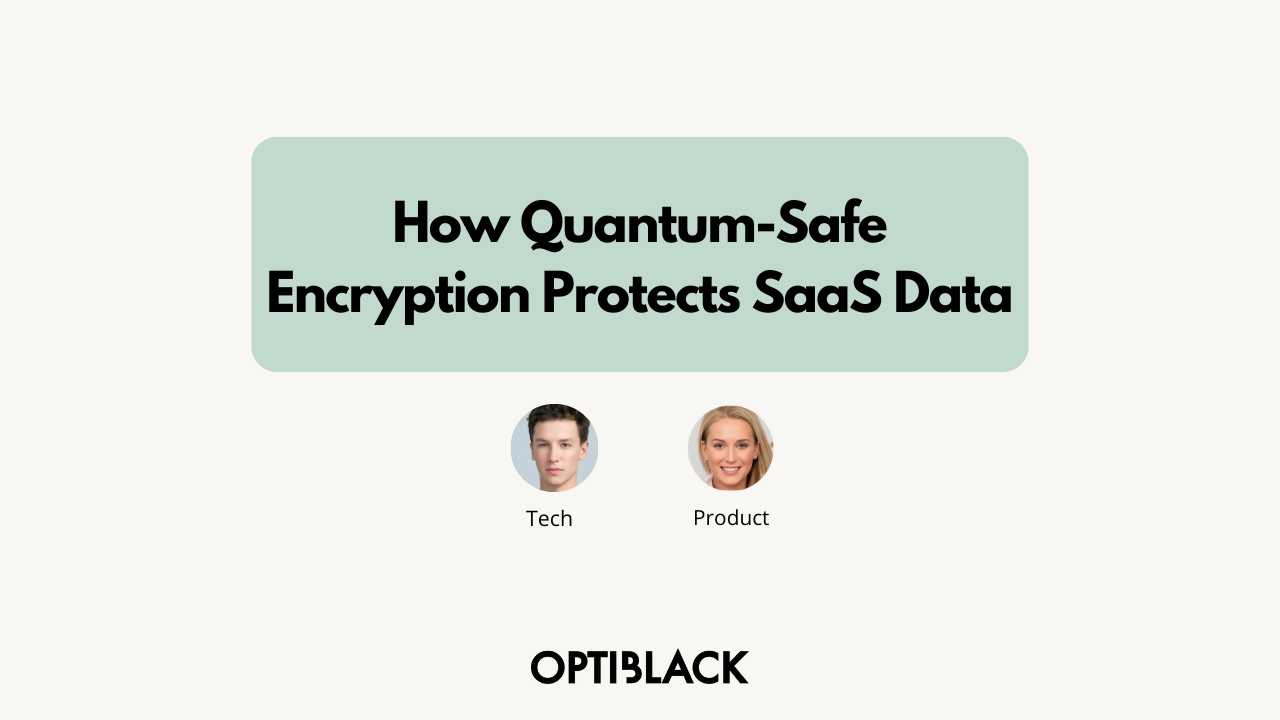 How Quantum-Safe Encryption Protects SaaS Data